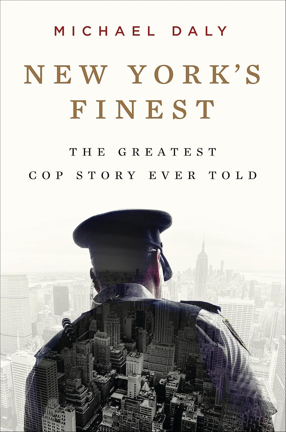 New York's Finest: Stories of the NYPD and the Hero Cops Who Saved the ...