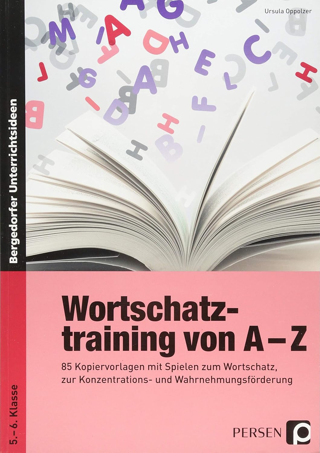 Wortschatztraining von A-Z: 85 Kopiervorlagen mit Spielen zum Wortschatz, zur Konzentrations ...