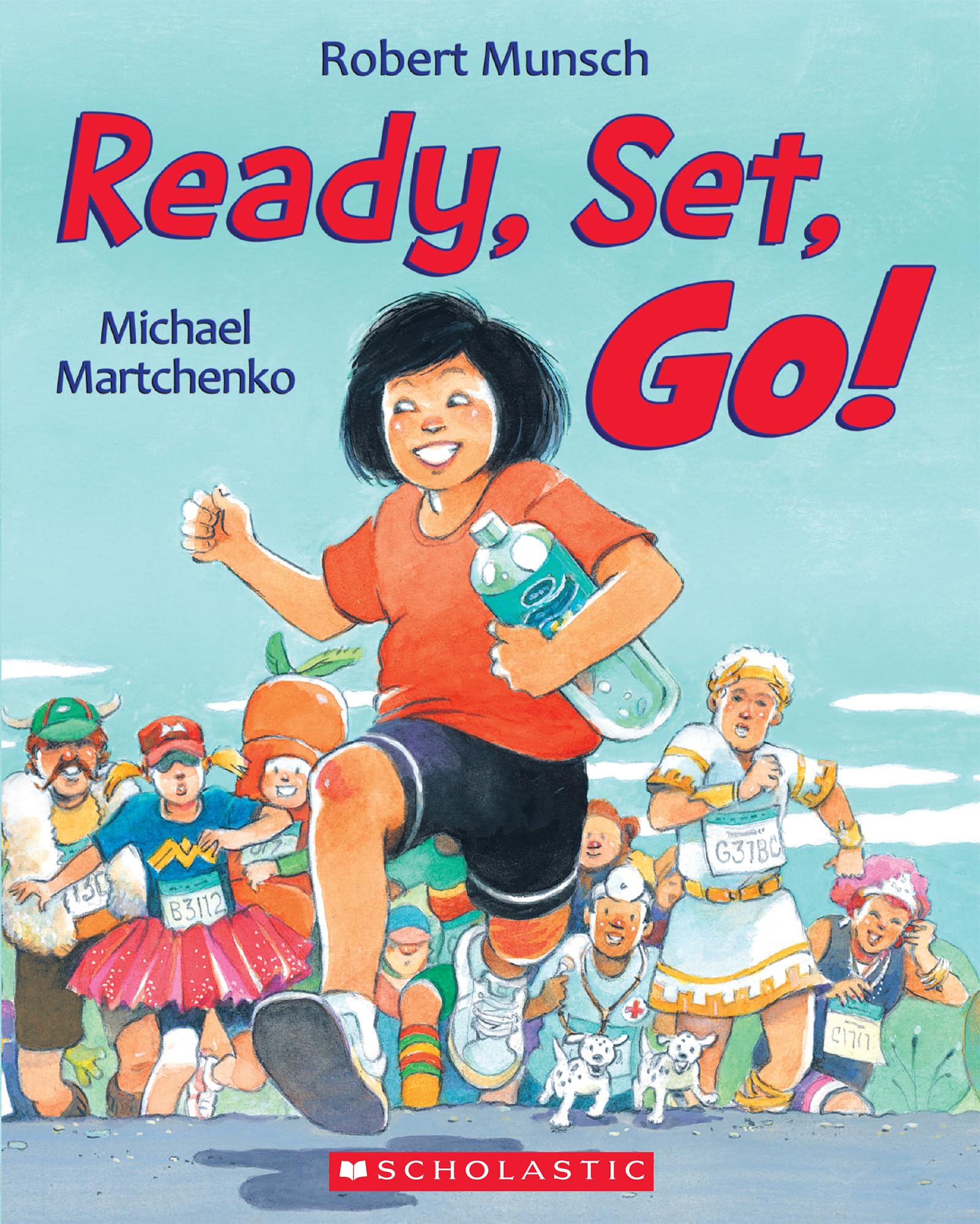 Ready, Set, Go!: Munsch, Robert, Martchenko, Michael: 9781443146586 ...