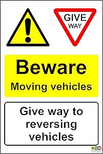 Beware Moving Vehicles give Way to reversing Vehicles Sign - 1.2mm ...