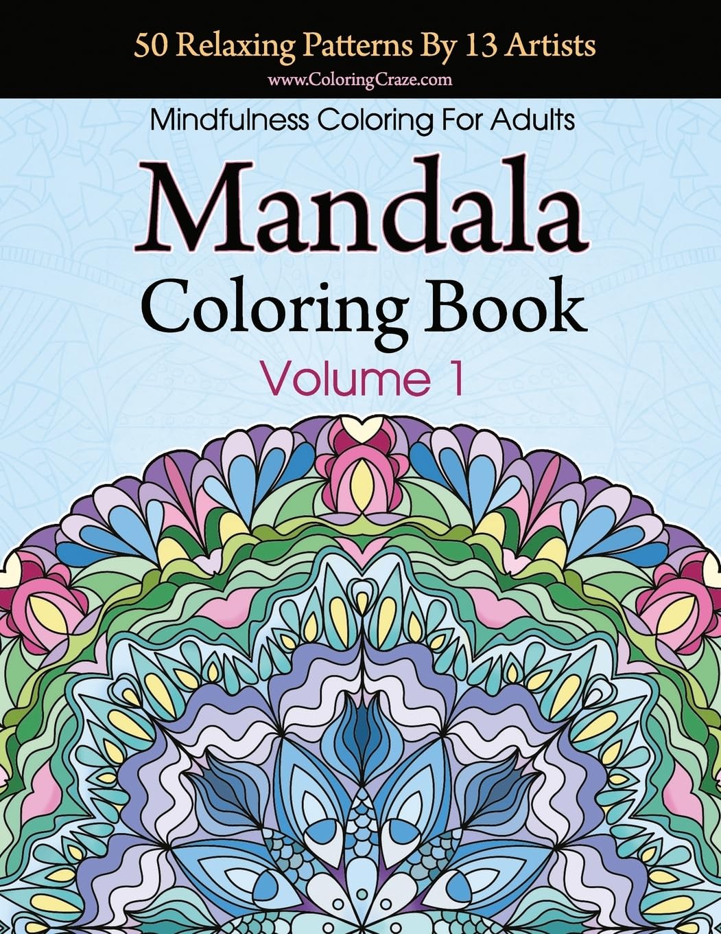 Amazon.com: Mandala Coloring Book: 50 Relaxing Patterns By 13 Artists ...