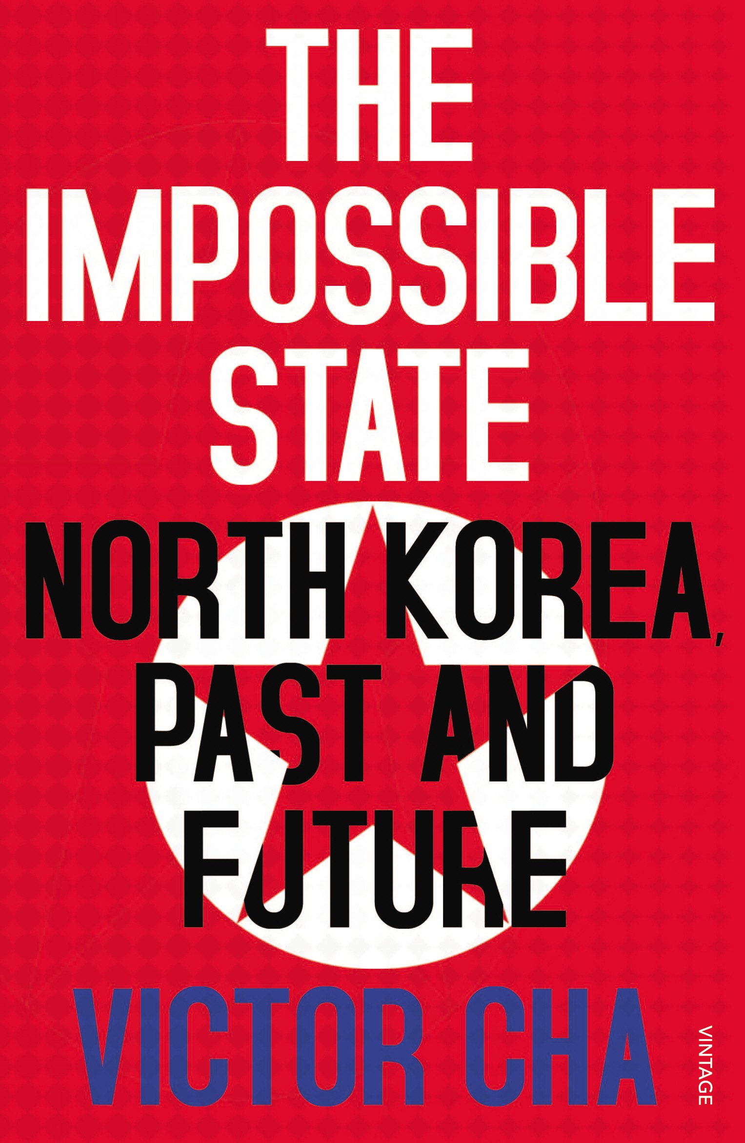 The Impossible State: North Korea, Past and Future: Amazon.co.uk: Cha ...