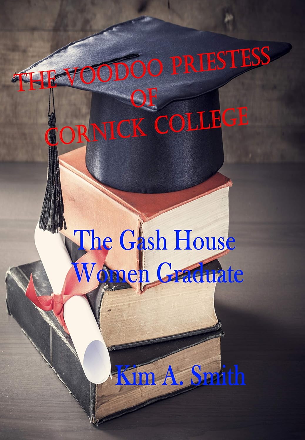 The Voodoo Priestess of Cornick College: The Gash House Women Graduate ...