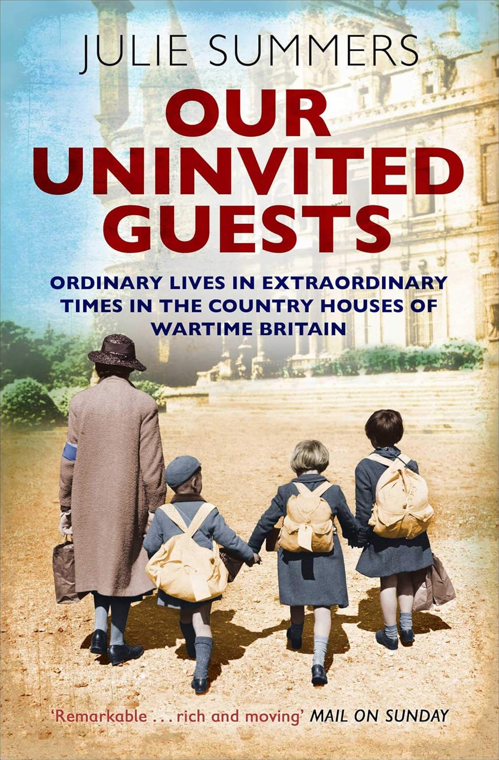 Our Uninvited Guests: Ordinary Lives in Extraordinary Times in the ...