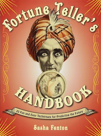 Fortune Teller's Handbook: 20 Fun and Easy Techniques for Predicting ...