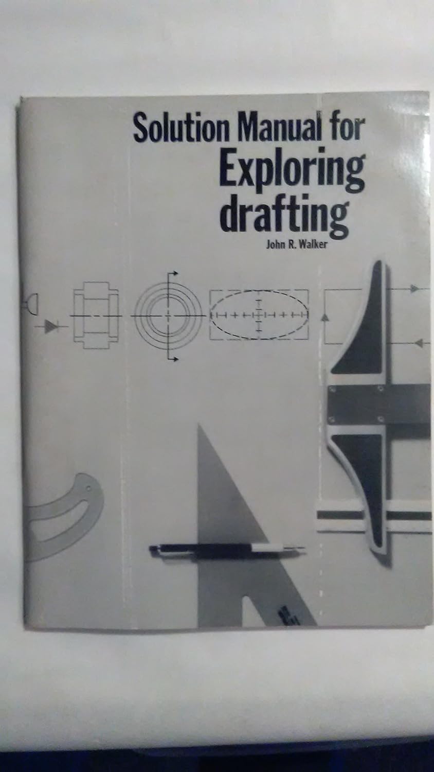 Solution Manual for Exploring Drafting: Walker, John R.: 9780870068843 ...