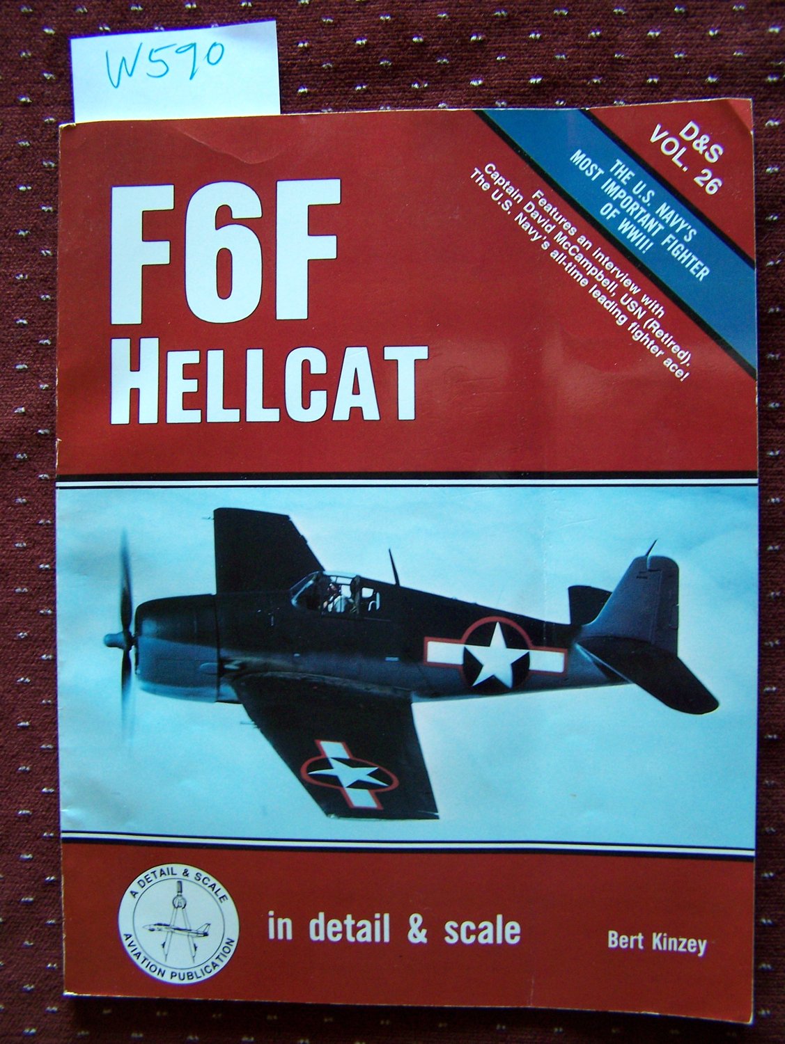 F6F Hellcat in Detail and Scale - D & S Vol. 26: Kinzey, Bert ...