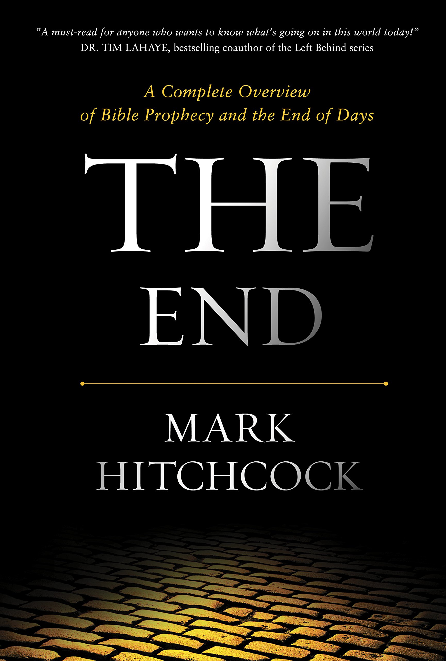 The End: A Complete Overview of Bible Prophecy and the End of Days ...