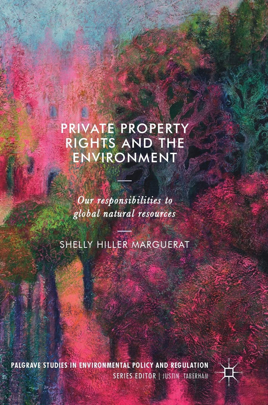 Private Property Rights and the Environment: Our Responsibilities to ...