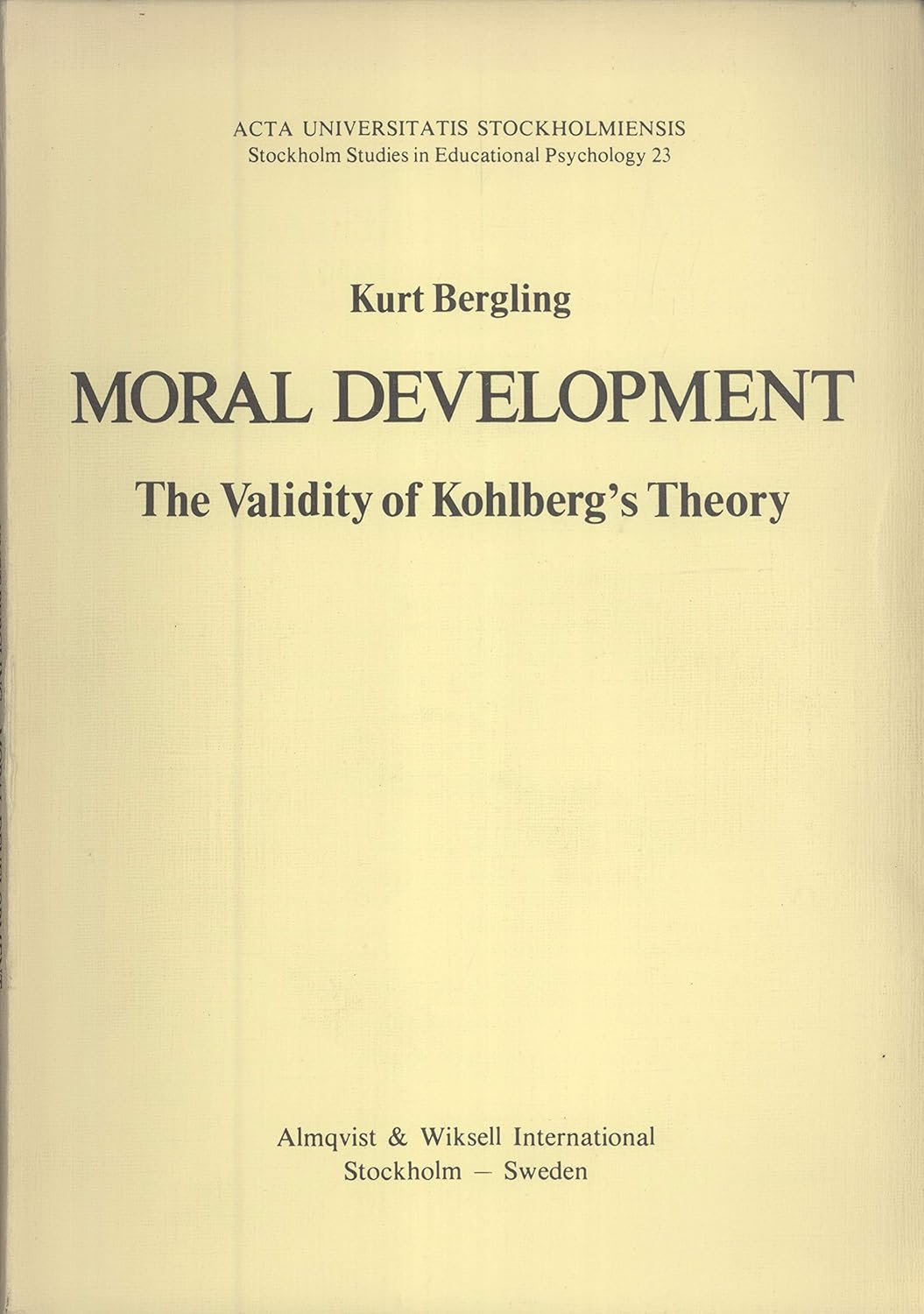 Moral Development: The Validity of Kohlberg's Theory (Stockholm Studies ...