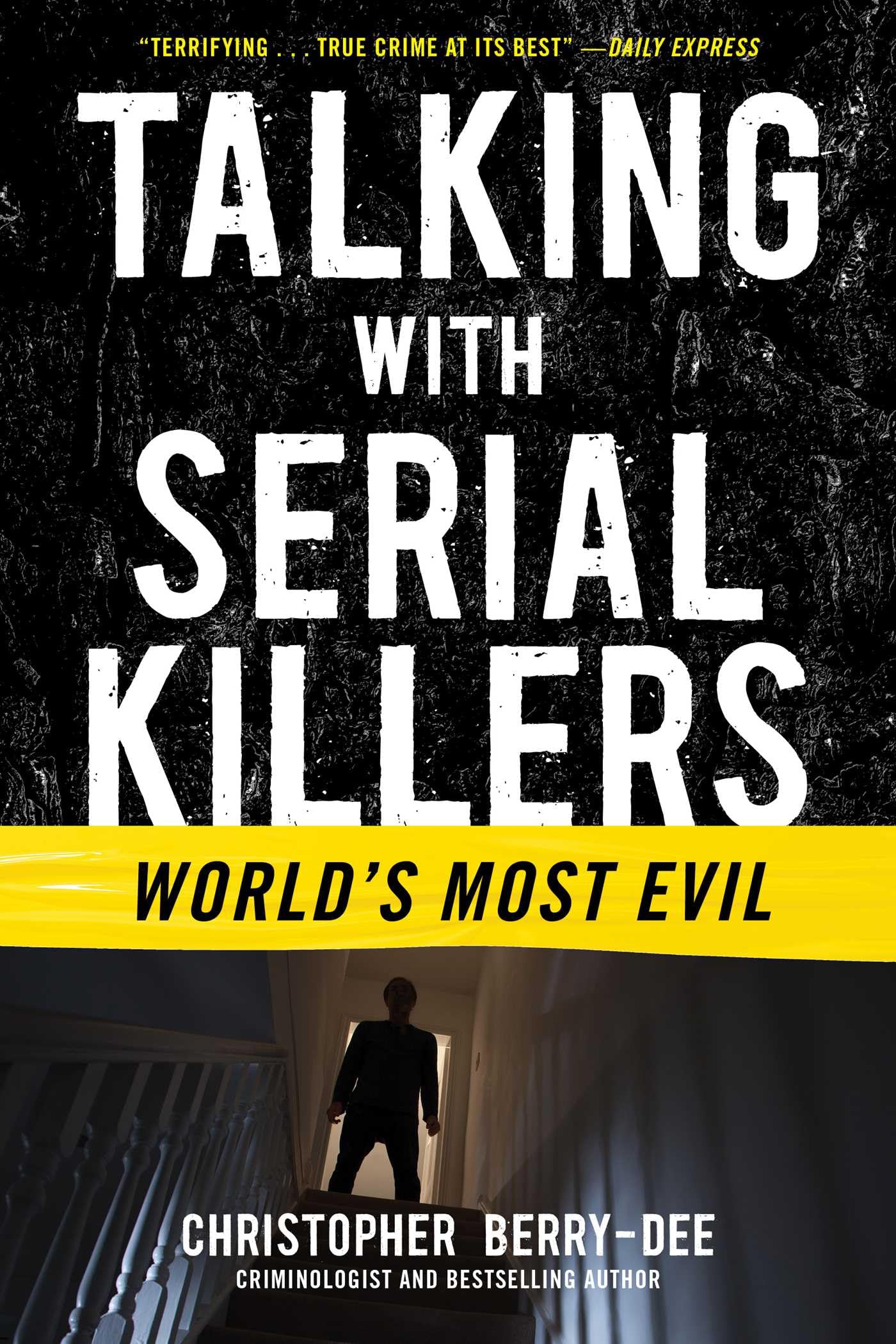 Talking with Serial Killers: World's Most Evil: Amazon.co.uk: Berry-Dee ...