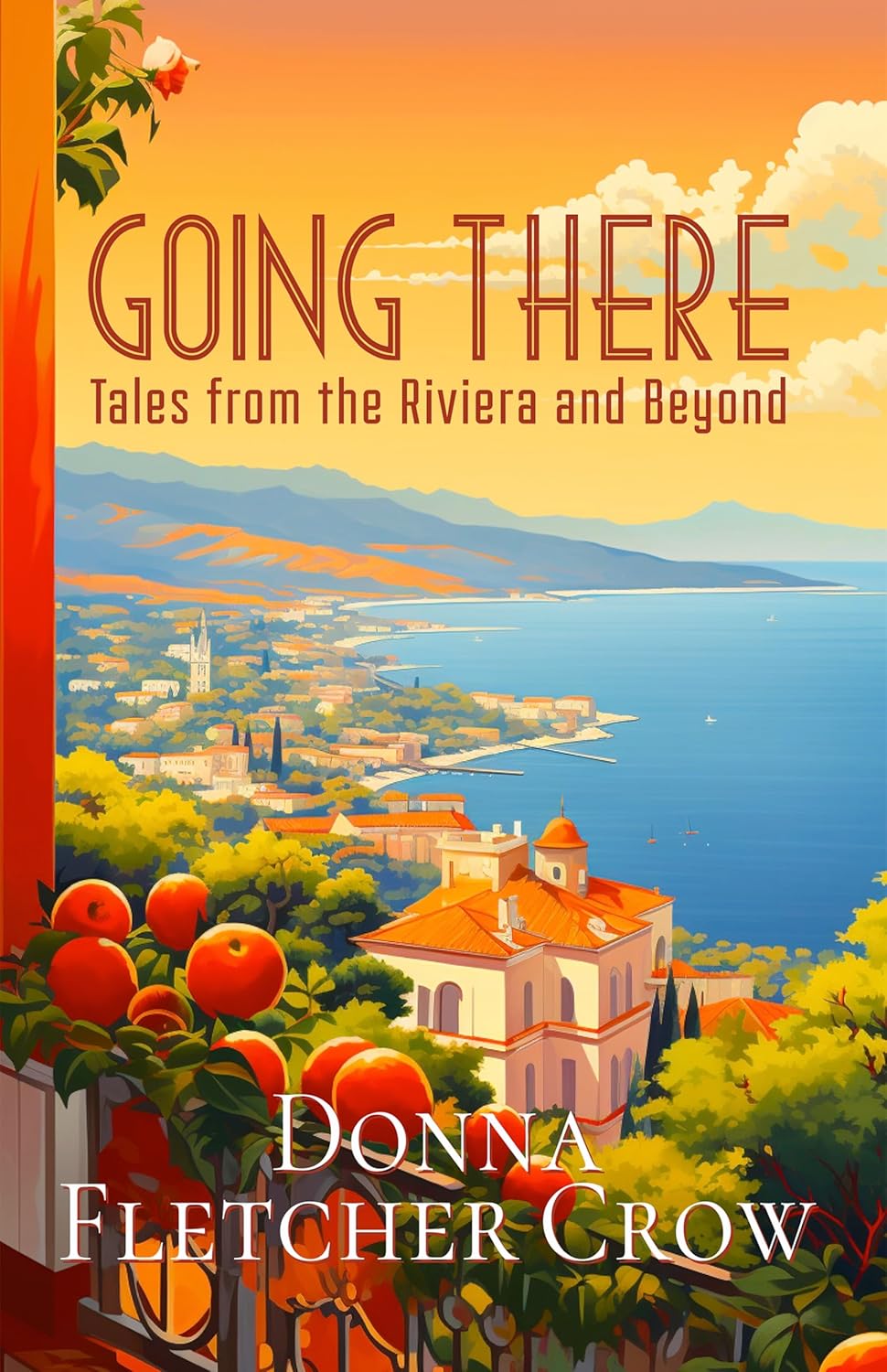 Amazon.com: Going There: Tales from the Riviera and Beyond eBook : Crow ...