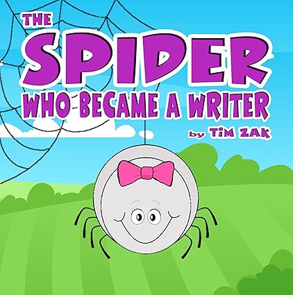 The Spider Who Became a Writer: Children's Picture Book About Spiders ...