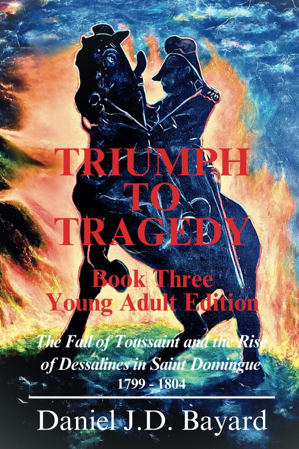 Triumph to Tragedy - Book Three YOUNG ADULT EDITION: The Fall of ...