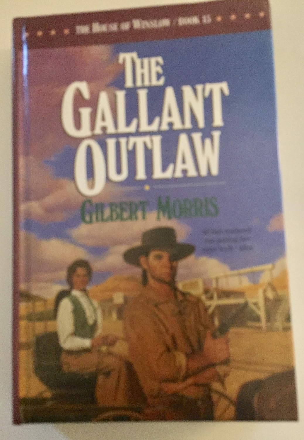 The Gallant Outlaw (The House of Winslow #15): Morris, Gilbert ...