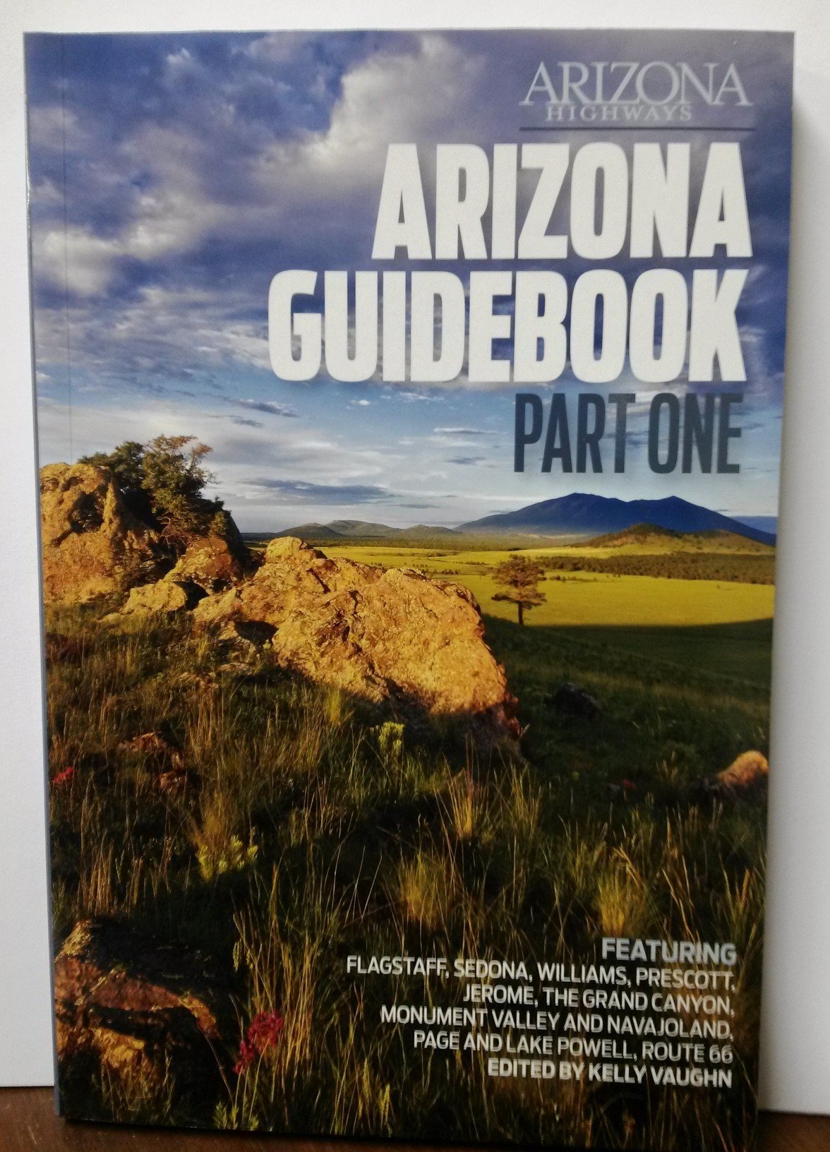 Arizona Guidebook; Part One: Arizona Highways, Kelly Vaughn ...