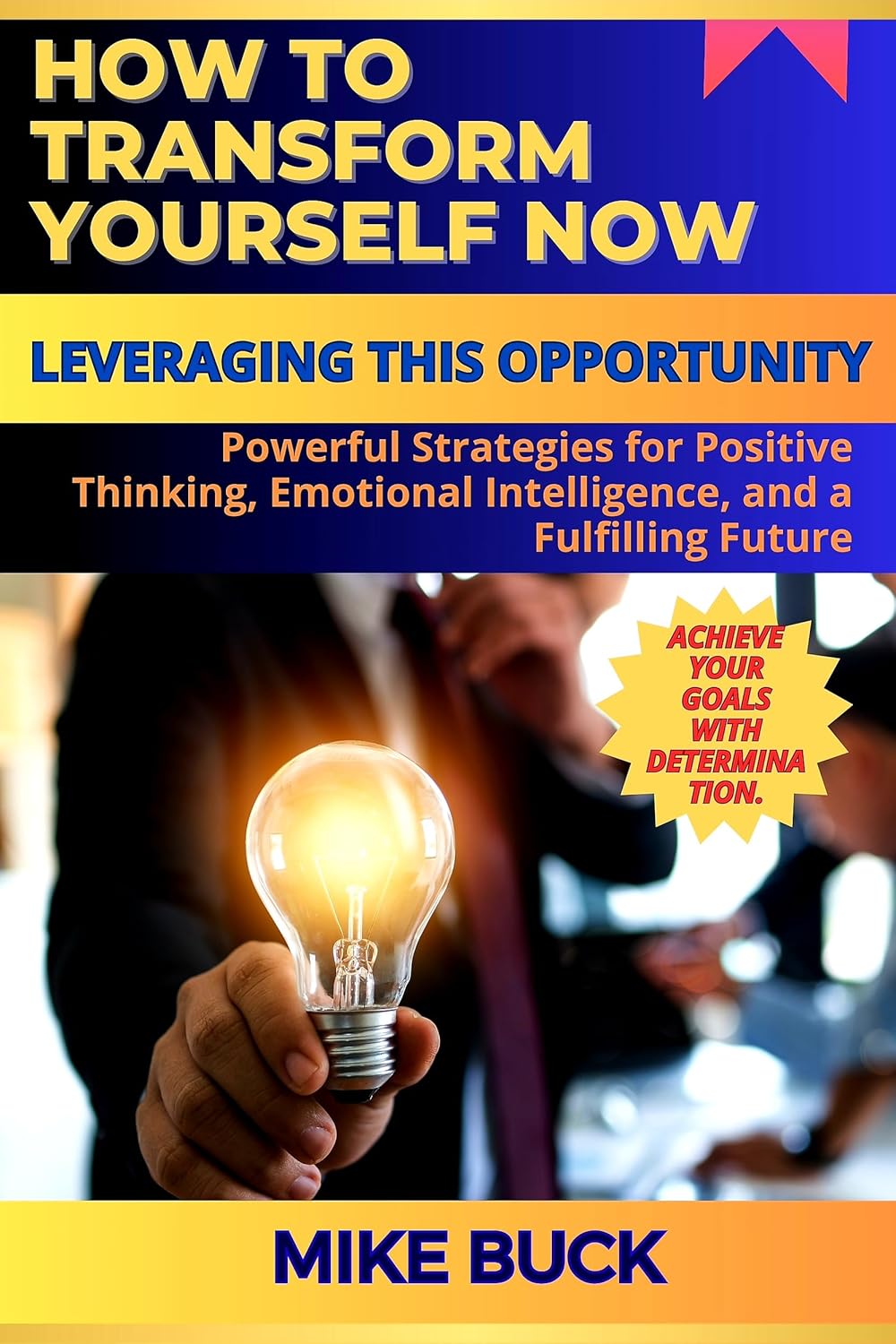 Amazon.com: How to Transform Yourself Now : Powerful Strategies for ...