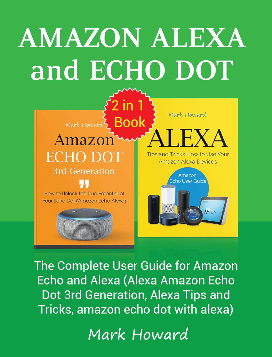 Amazon.com: Amazon Alexa and Echo Dot: The Complete User Guide for ...