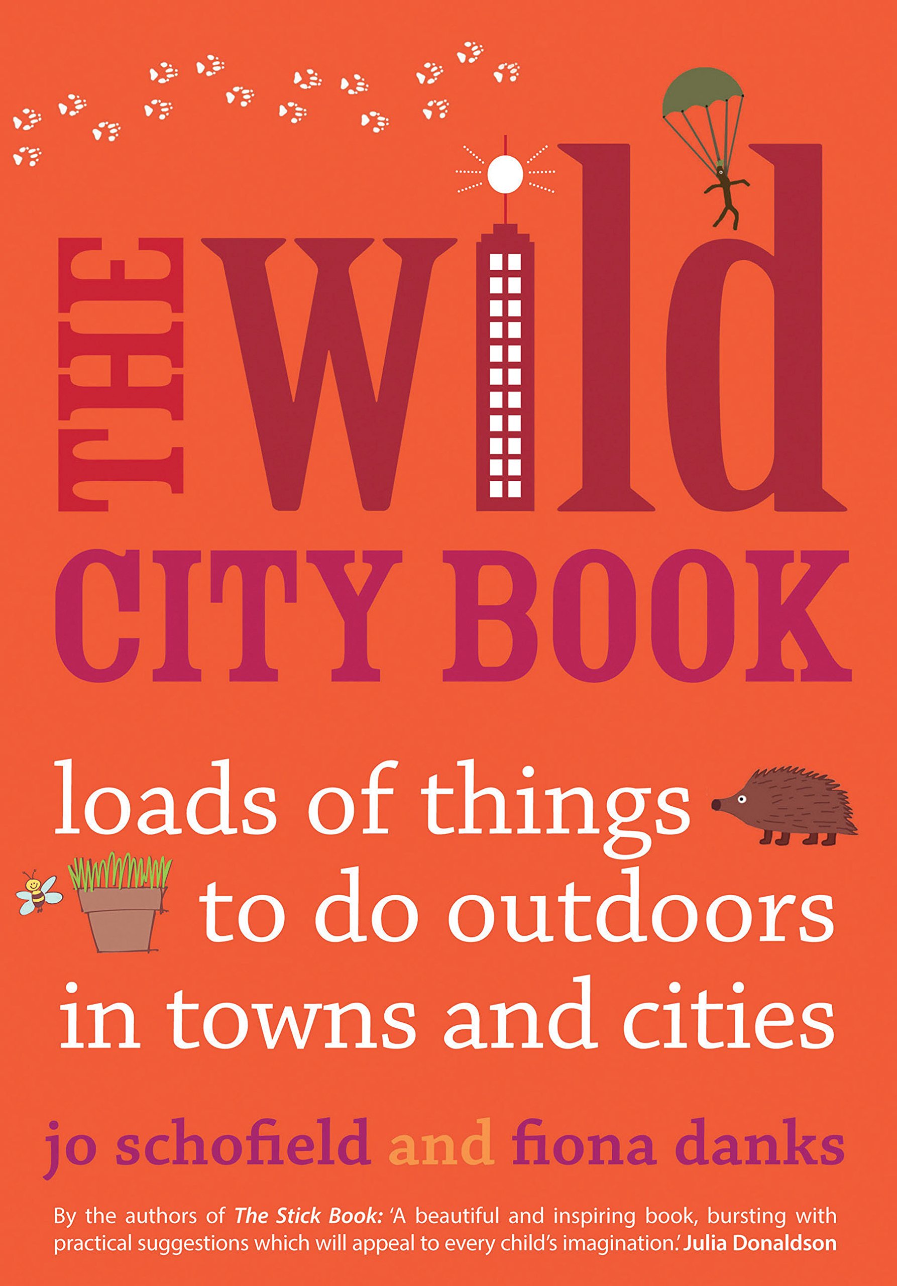 The Wild City Book: Fun Things to do Outdoors in Towns and Cities ...
