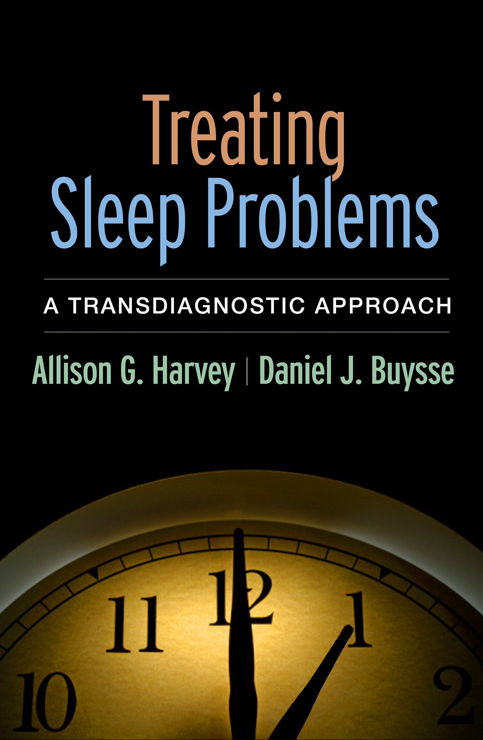 Treating Sleep Problems: A Transdiagnostic Approach: 9781462531950 ...