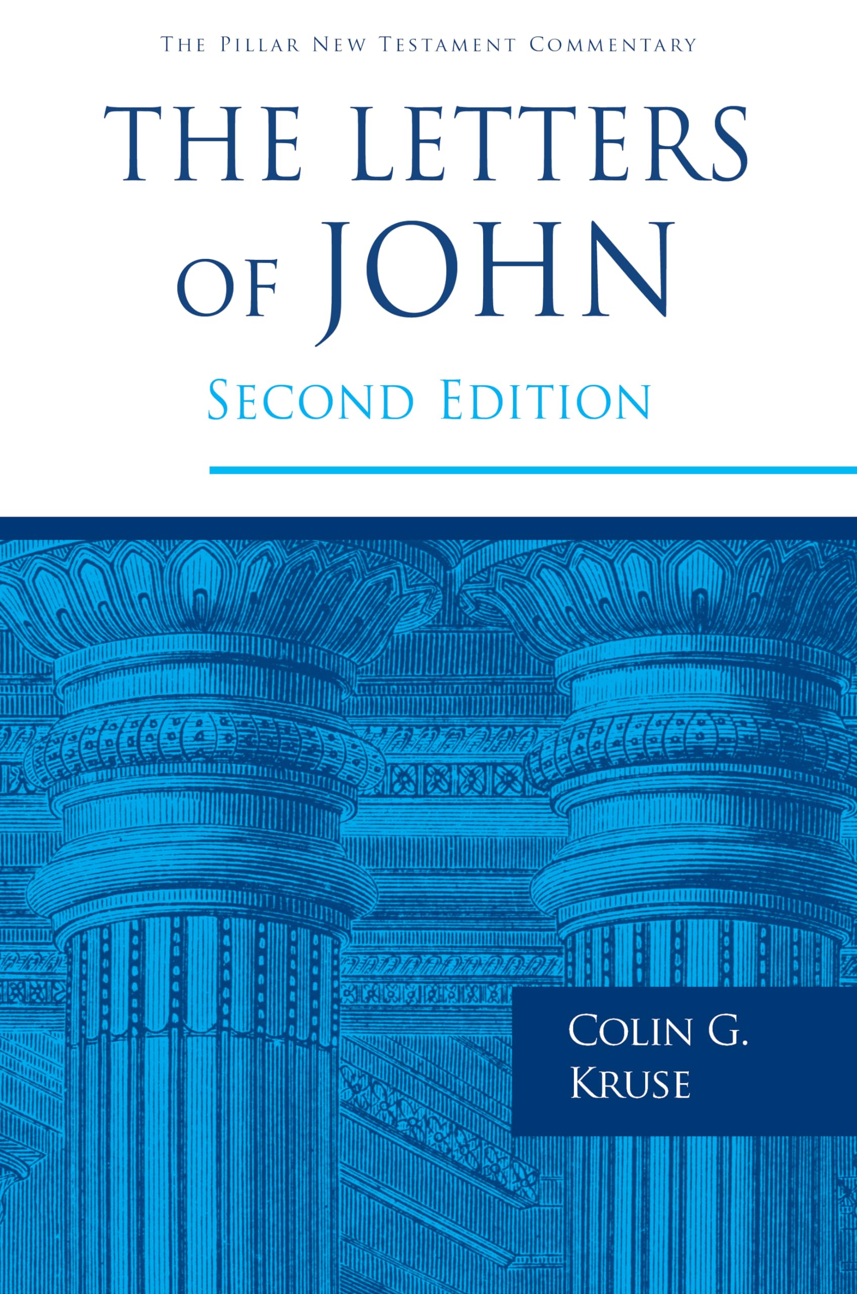 The Letters of John (The Pillar New Testament Commentary (PNTC)): Kruse ...