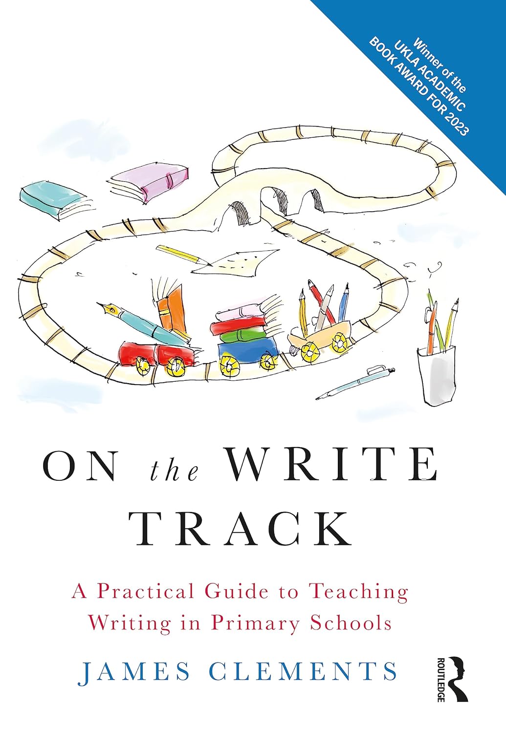 On the Write Track: A Practical Guide to Teaching Writing in Primary ...