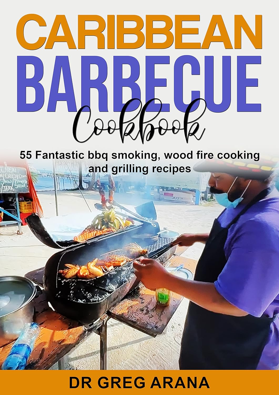 Amazon.com: Caribbean Barbecue Cookbook: 55 Fantastic bbq smoking, wood ...