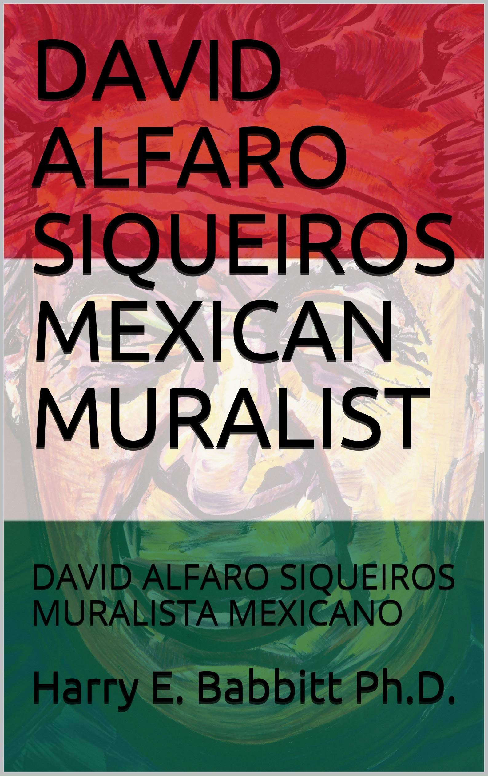 Buy DAVID ALFARO SIQUEIROS MEXICAN MURALIST: DAVID ALFARO SIQUEIROS ...