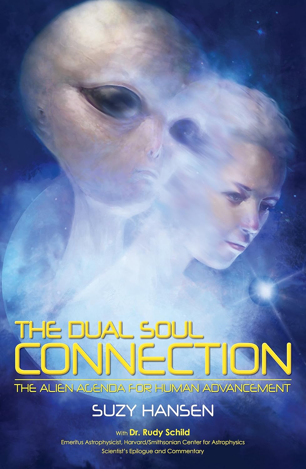 The Dual Soul Connection: The Alien Agenda for Human Advancement ...