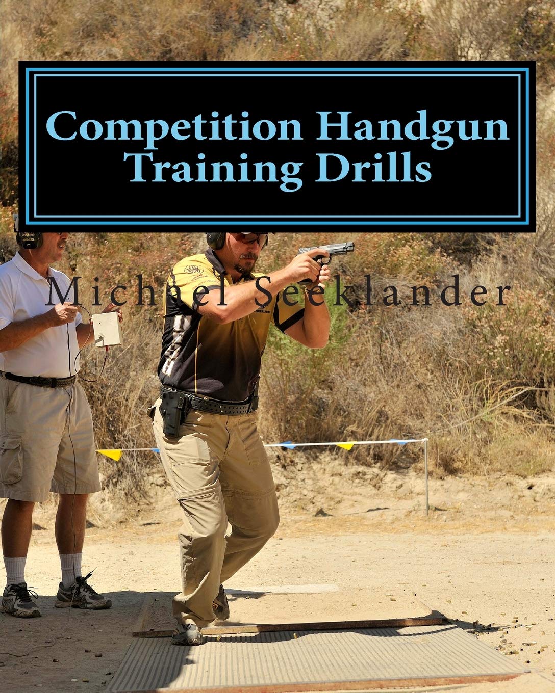 Competition Handgun Training Drills: Michael Seeklander, Michael R ...