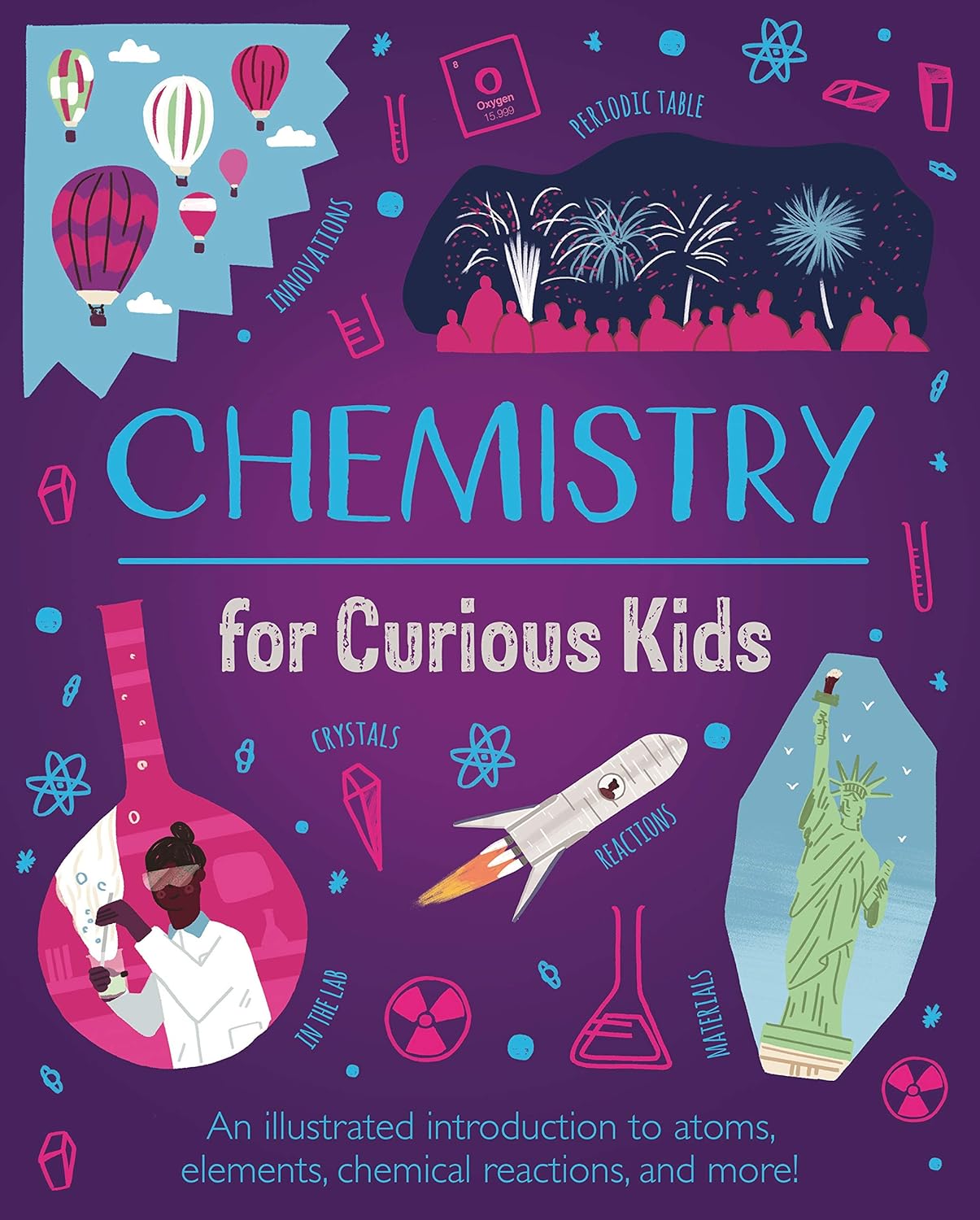 Chemistry for Curious Kids: An Illustrated Introduction to Atoms ...