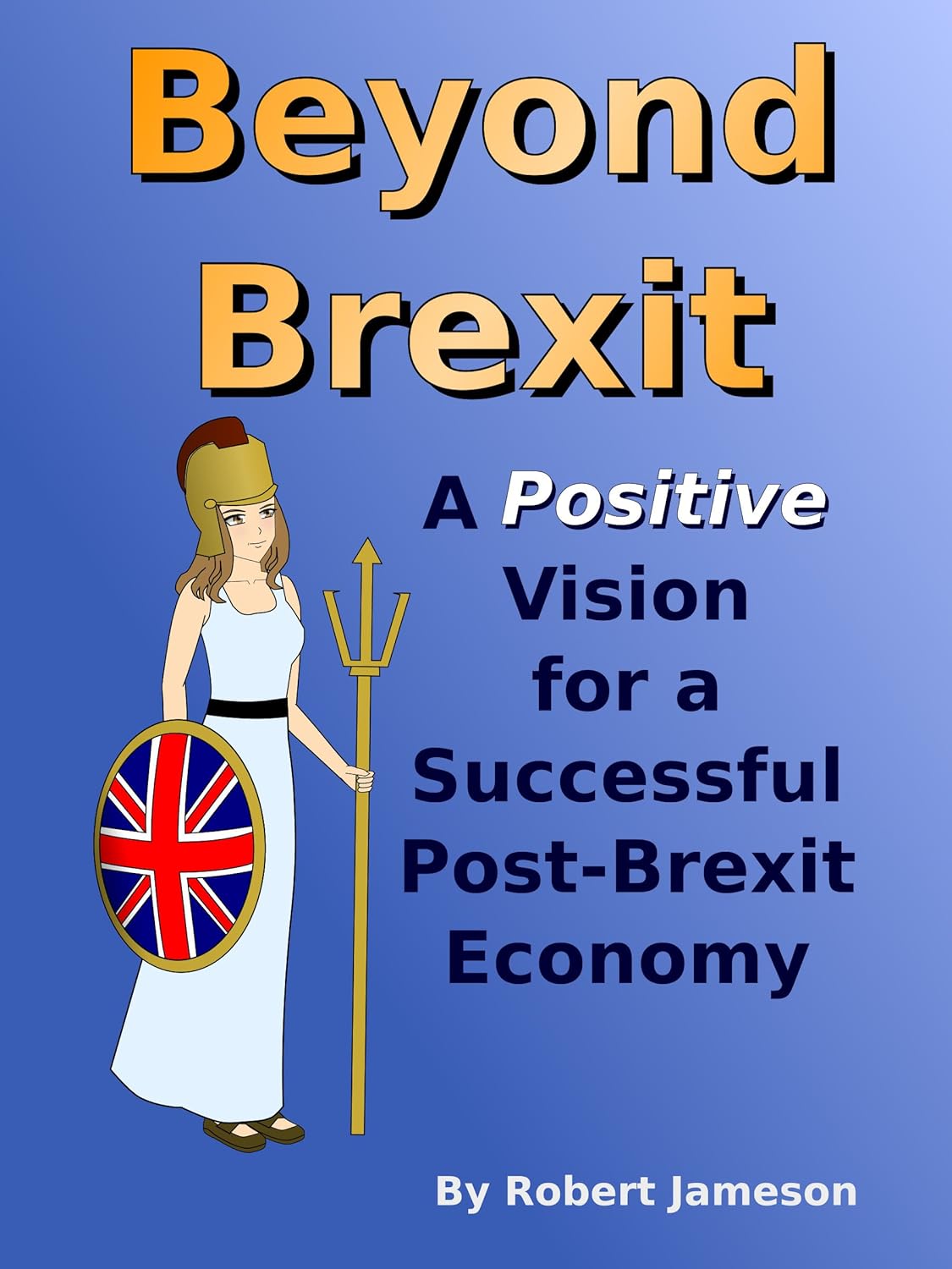 Amazon.com: Beyond Brexit: A Positive Vision for a Successful Post ...