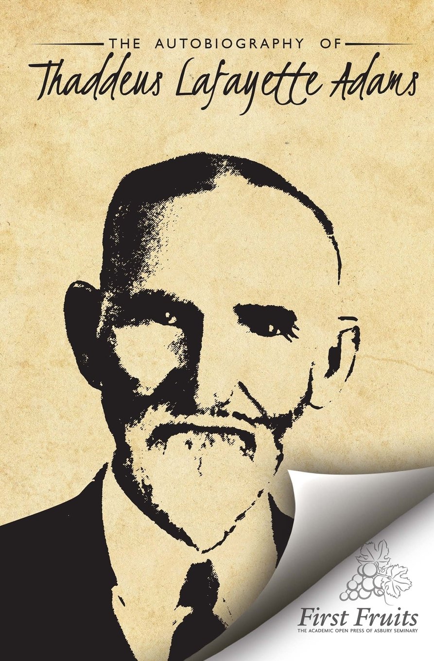 Autobiography of Thaddeus Lafayette Adams: Adams, T. L.: 9781621715474 ...