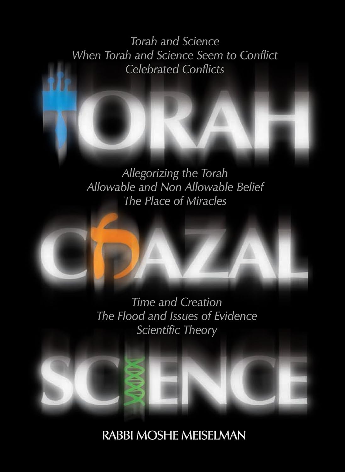 Torah, Chazal & Science: Rabbi Moshe Meiselman: 9781600912436: Amazon ...