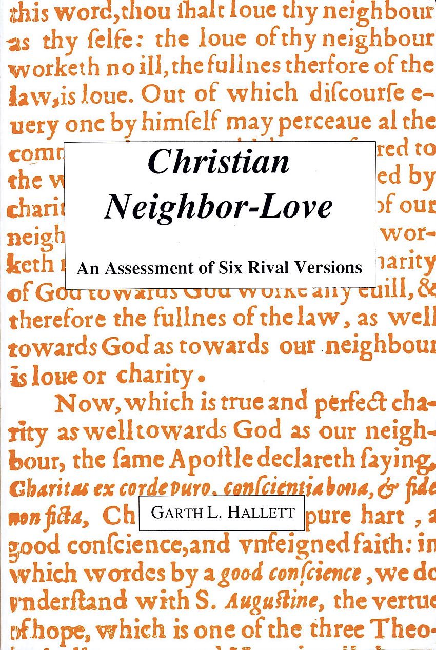 Christian Neighbor Love: An Assessment of Six Rival Versions: Garth L ...