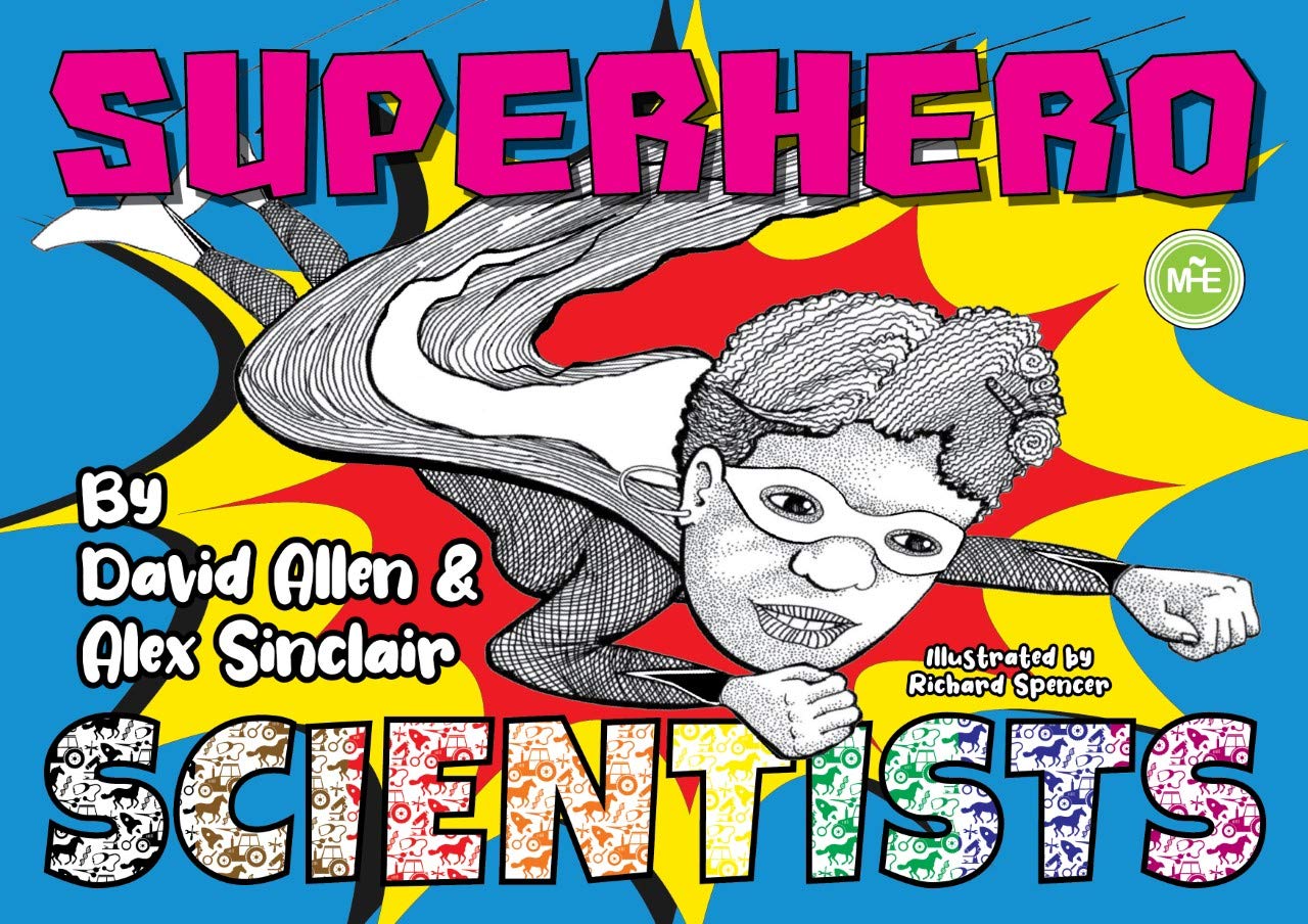 Superhero Scientists : Allen, David, Sinclair, Alex: Amazon.co.uk: Books