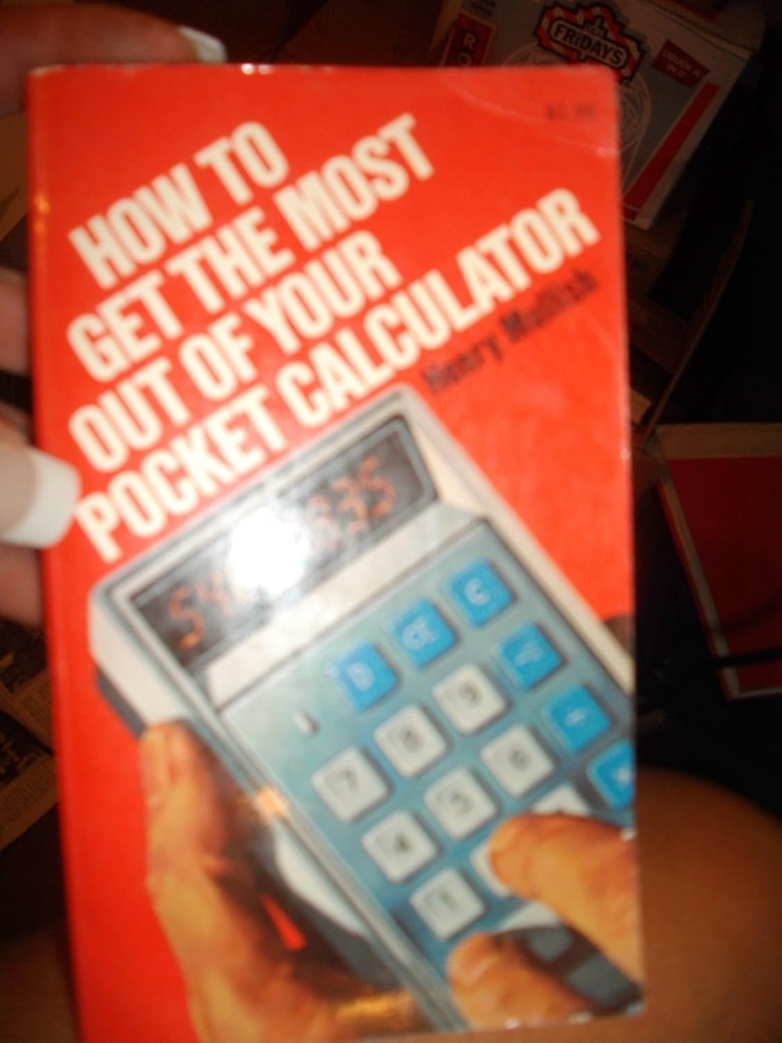 How to Get the Most Out of Your Pocket Calculator: Henry Mullish ...