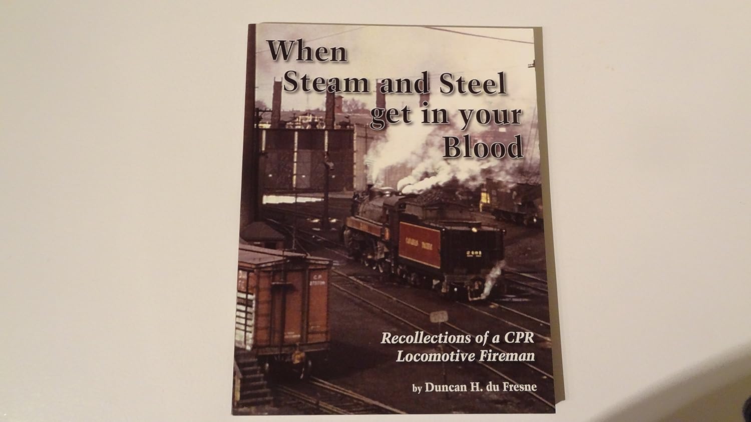 When Steam and Steel Get in Your Blood: Recollections of a CPR ...