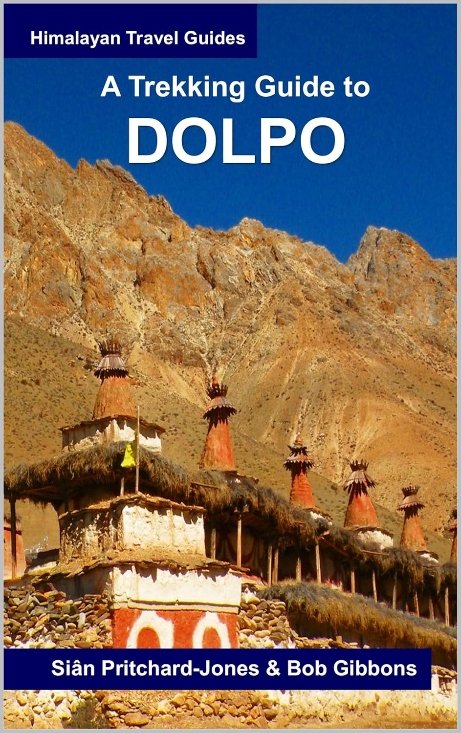 Amazon.com: A Trekking Guide to Dolpo: Upper and Lower Dolpo (Himalayan ...