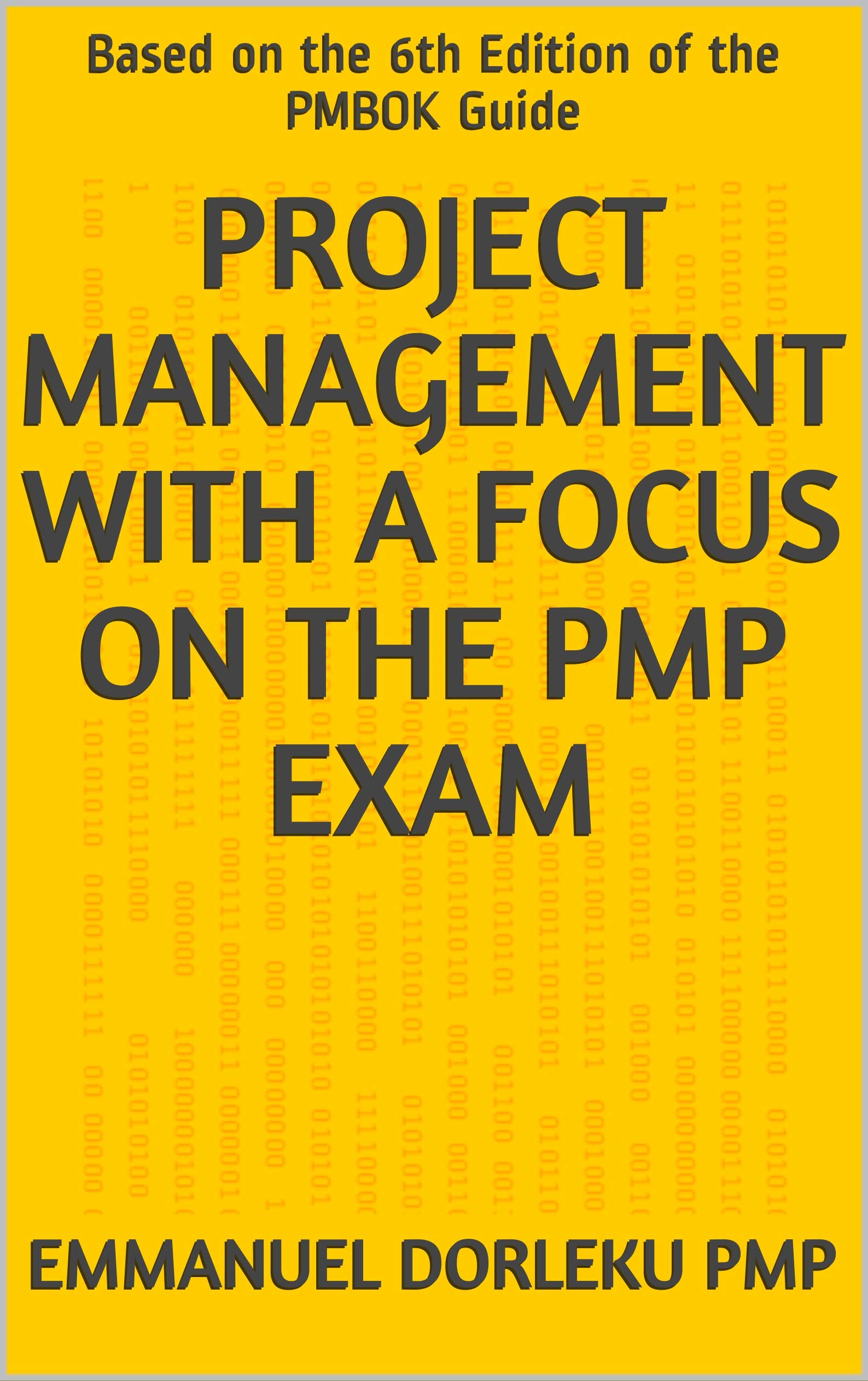 Buy Project Management with a Focus on the PMP Exam: Based on the 6th ...