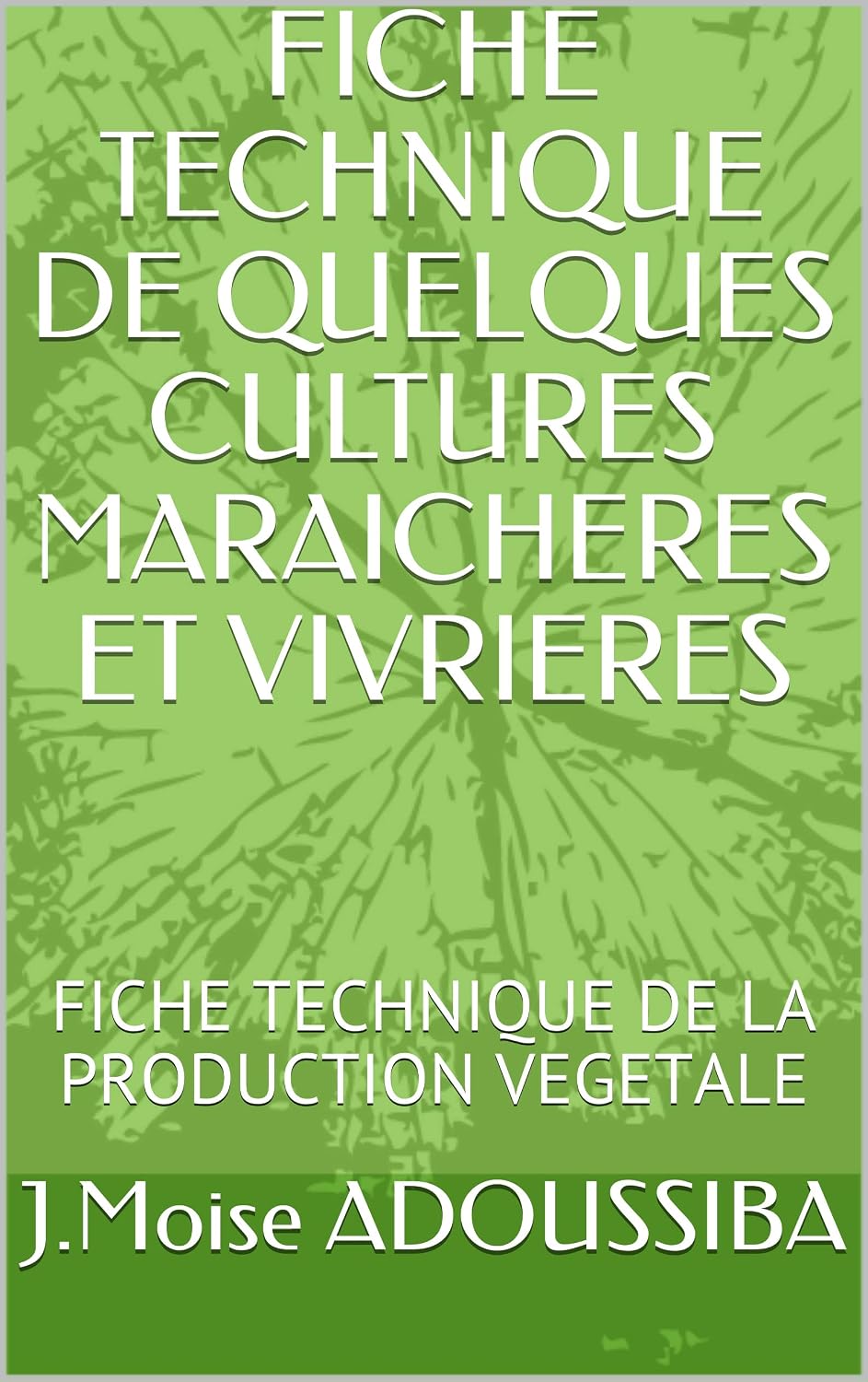 Amazon | FICHE TECHNIQUE DE QUELQUES CULTURES MARAICHERES ET VIVRIERES ...