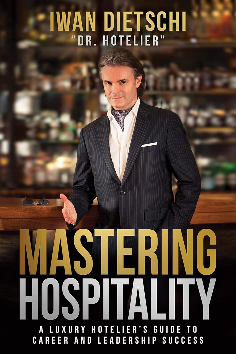 Amazon.com: Mastering Hospitality : A Luxury Hotelier's Guide to Career ...