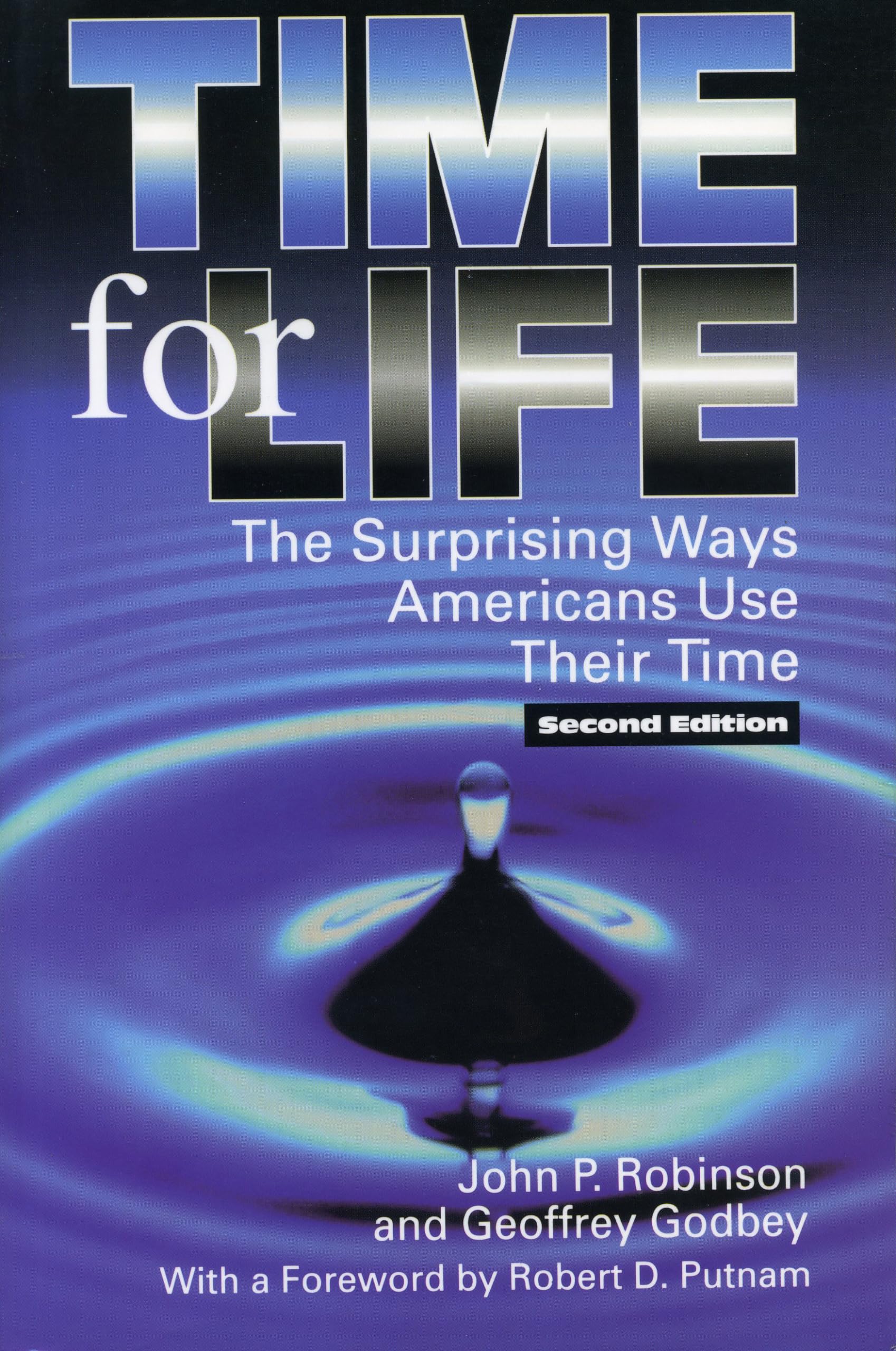 Time for Life: The Surprising Ways Americans Use Their Time: Robinson ...