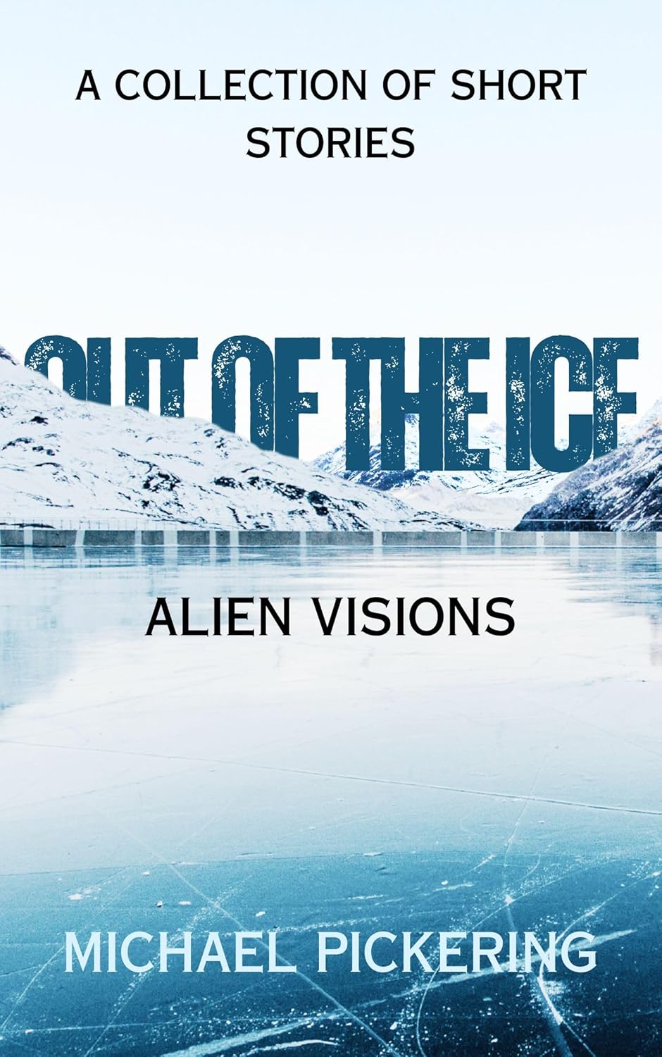 Amazon.com: Out of the Ice: Three Alien Visions eBook : Pickering ...