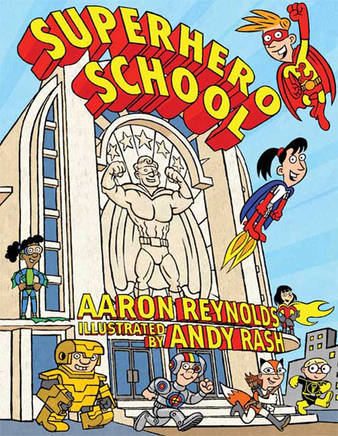 Amazon.com: Superhero School: 9781599901664: Reynolds, Aaron, Rash ...