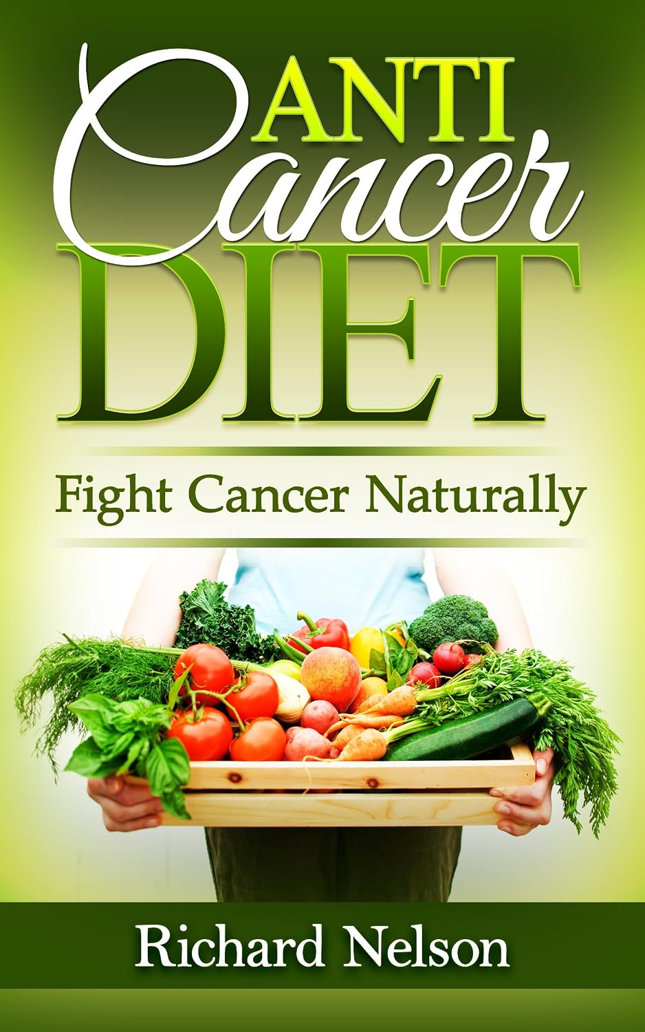 Amazon.com: Anti-Cancer Diet: Fight Cancer Naturally. Discover the best ...