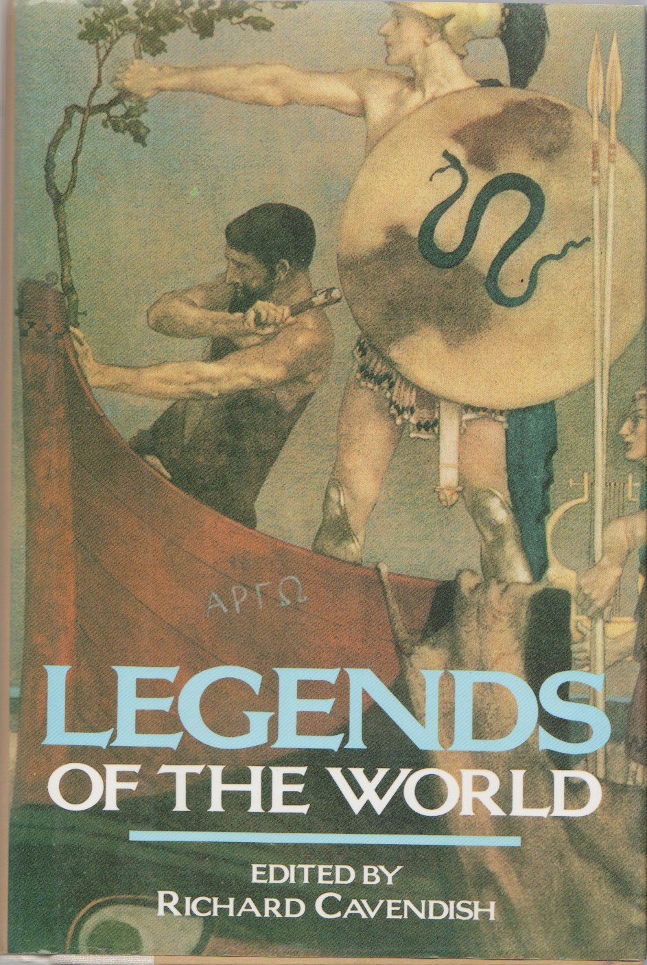 Legends of the World: Cavendish, Richard (Editor), Illustrated by ...