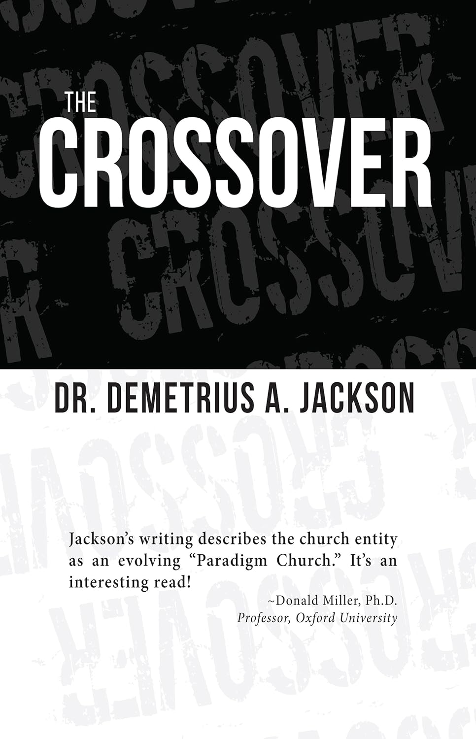 The Crossover: Jackson, Dr. Demetrius A, Horton, Dr. J’Ramando ...