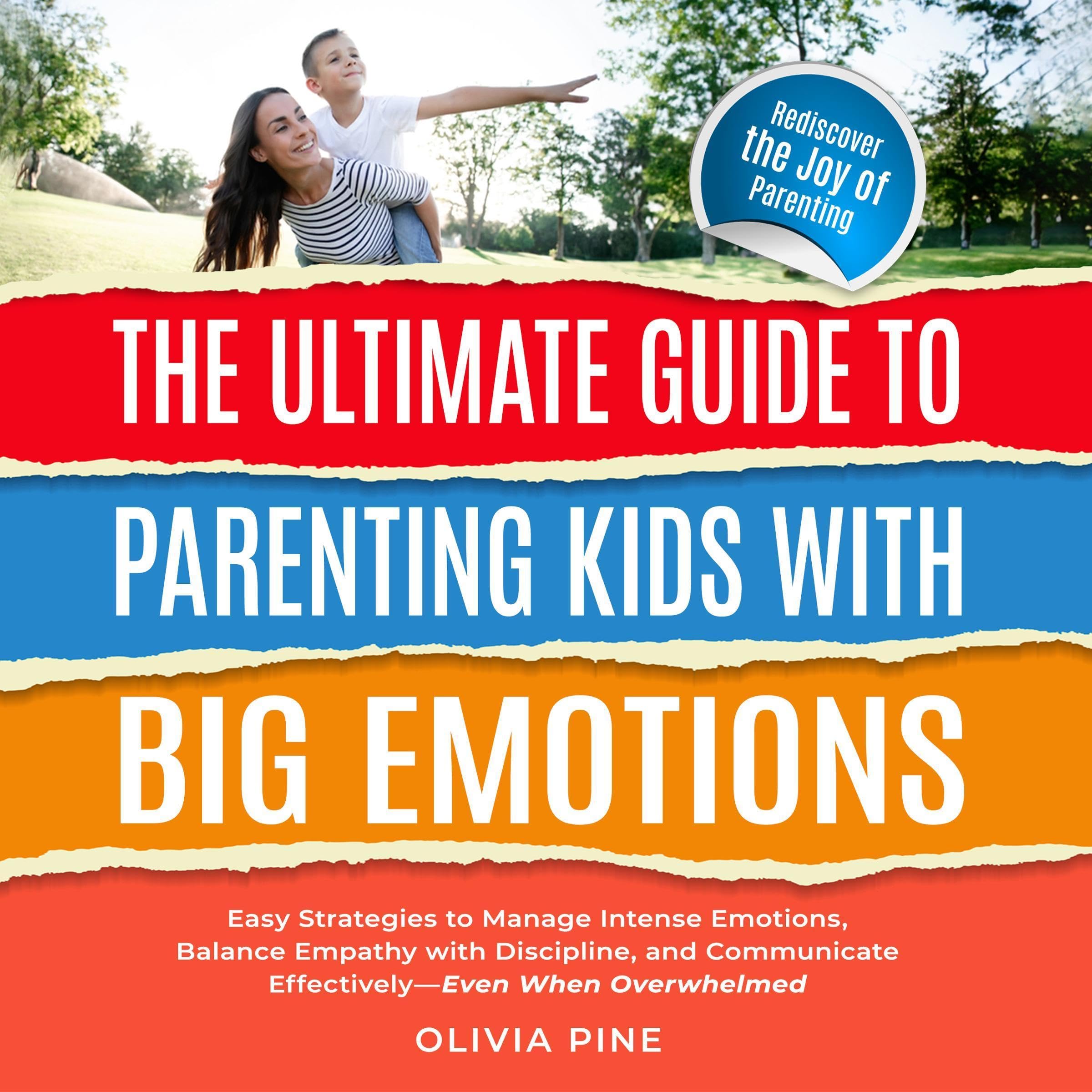 Buy The Ultimate Guide to Parenting Kids with Big Emotions: Easy ...
