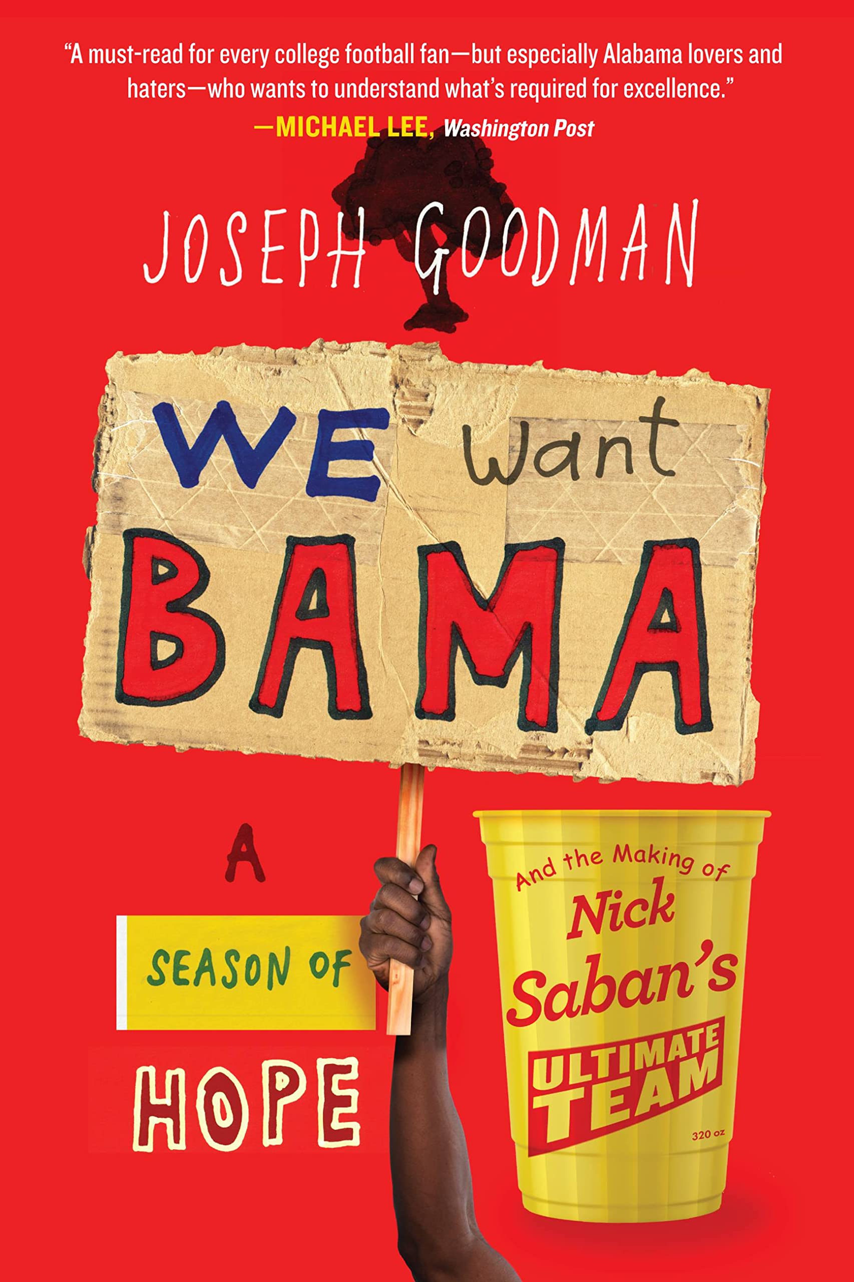 We Want Bama: A Season of Hope and the Making of Nick Saban's "Ultimate ...